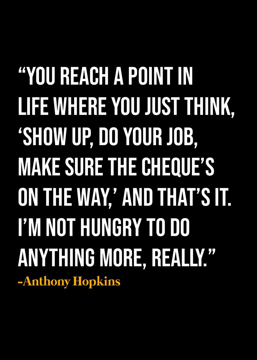 'Anthony Hopkins Quotes ' Poster, picture, metal print, paint by KLIP ...