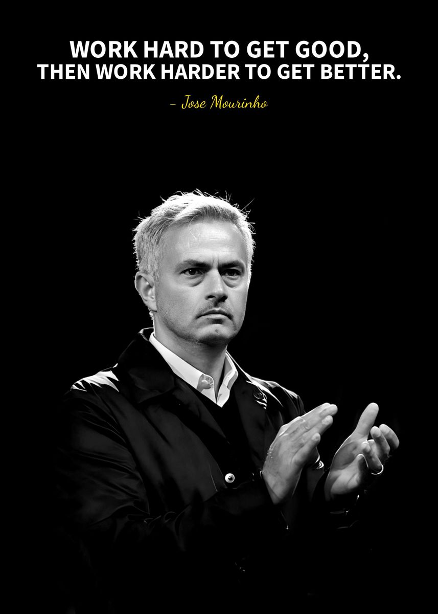 'Jose Mourinho quote ' Poster, picture, metal print, paint by Day1bun ...