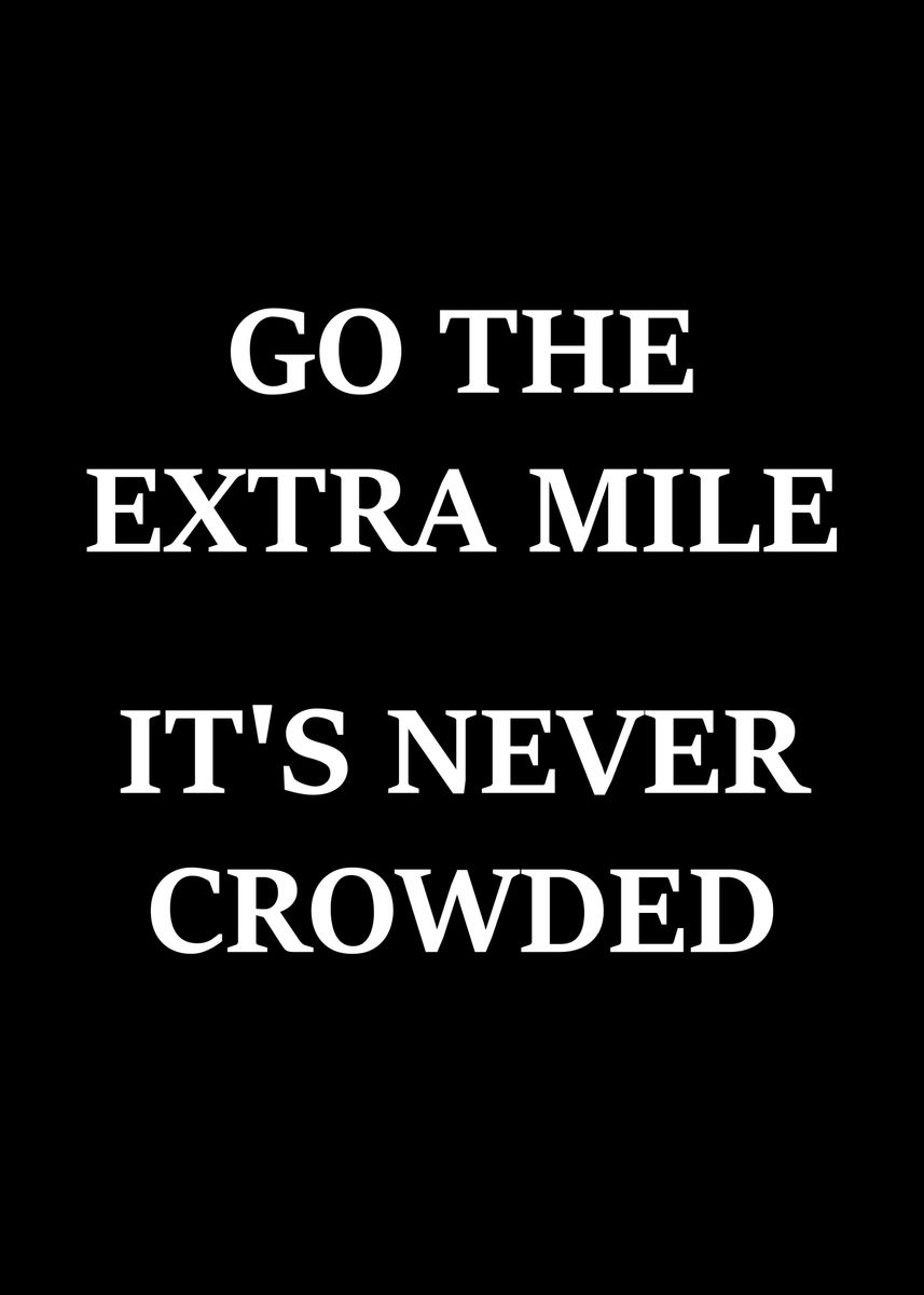 'Go The Extra Mile' Poster, picture, metal print, paint by WallArt ...