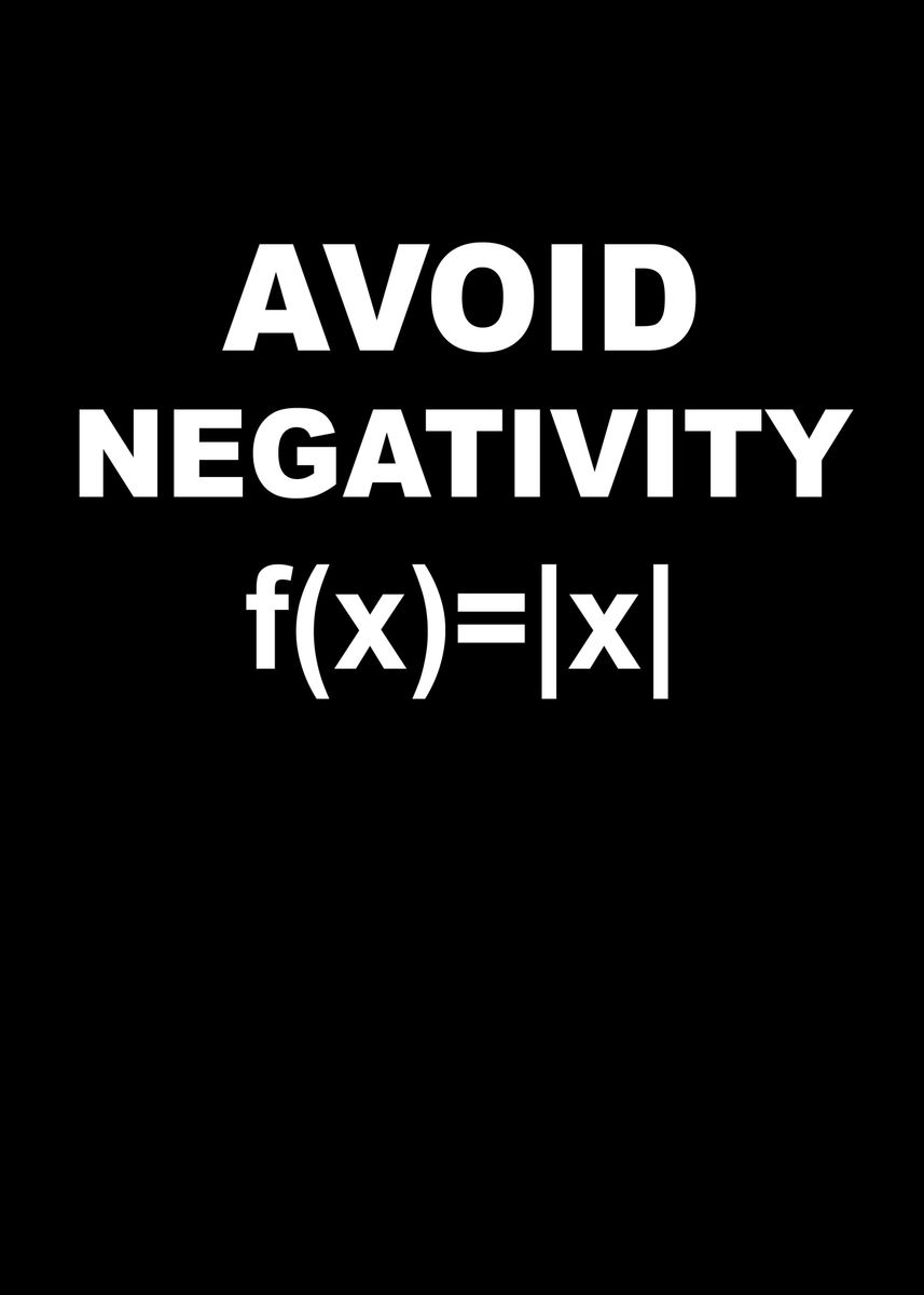 'Avoid negativity math' Poster, picture, metal print, paint by WallArt ...