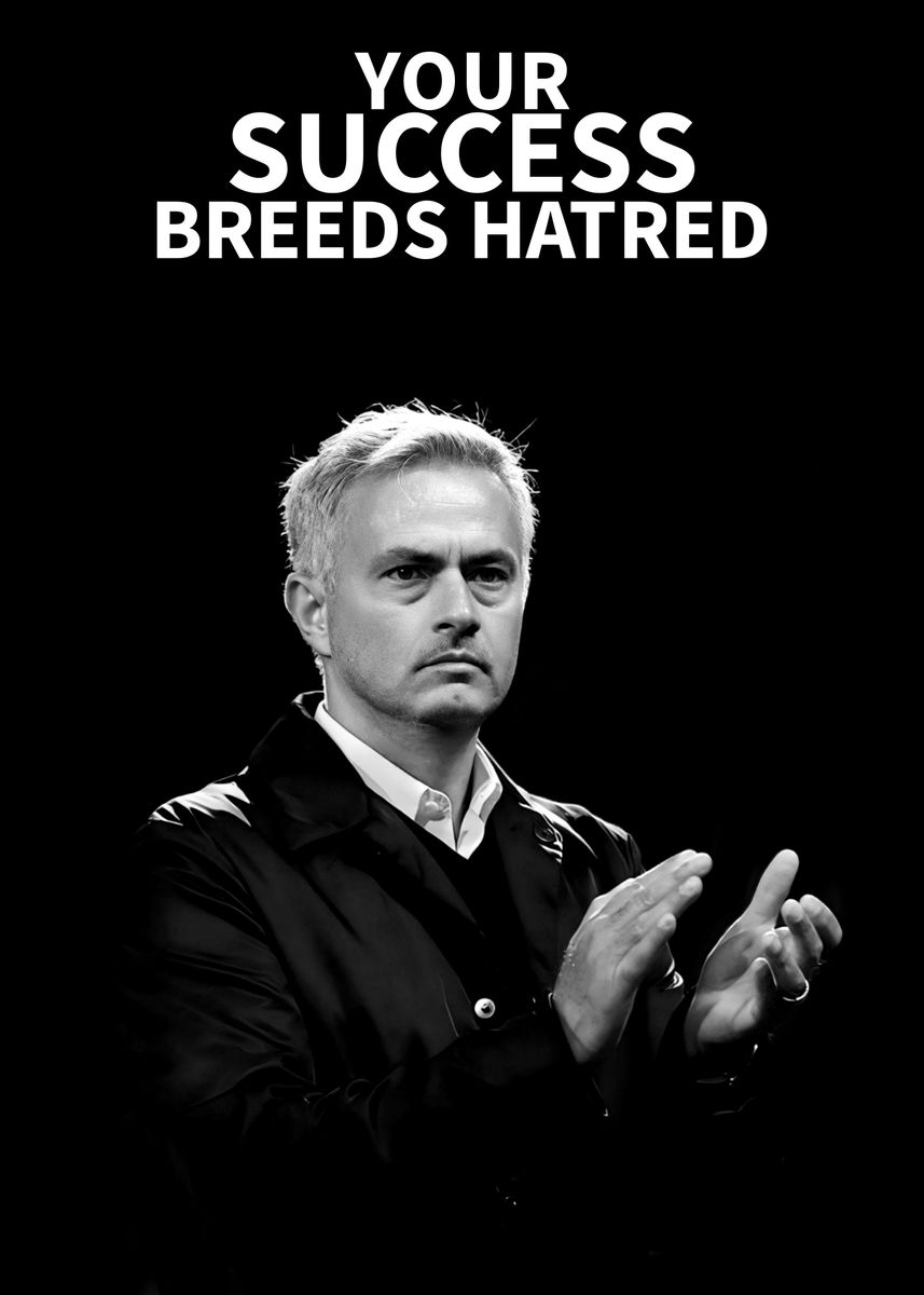 'Jose Mourinho quote ' Poster, picture, metal print, paint by Day1bun ...