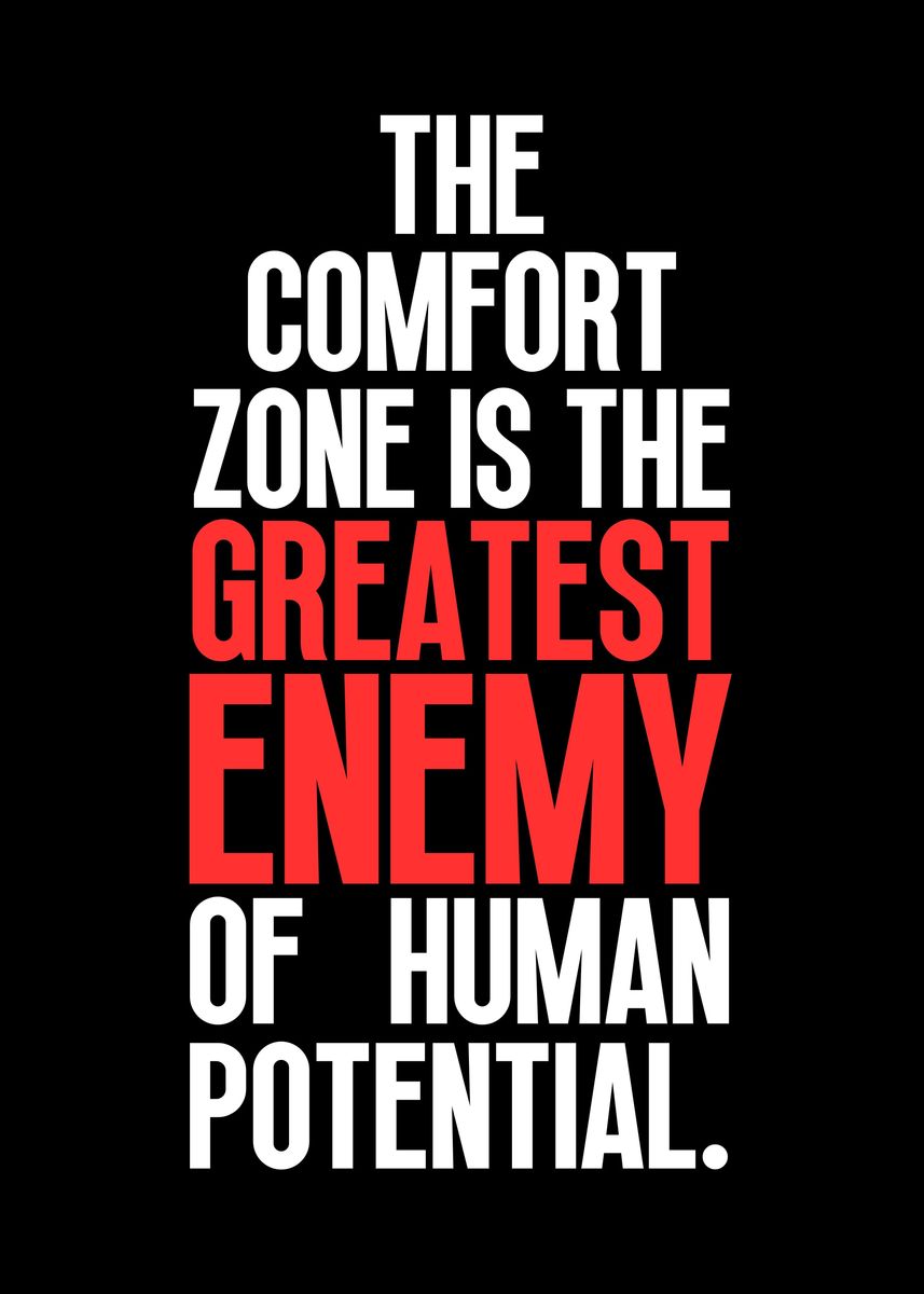 'Comfort Zone Is Enemy' Poster, picture, metal print, paint by Yess ...
