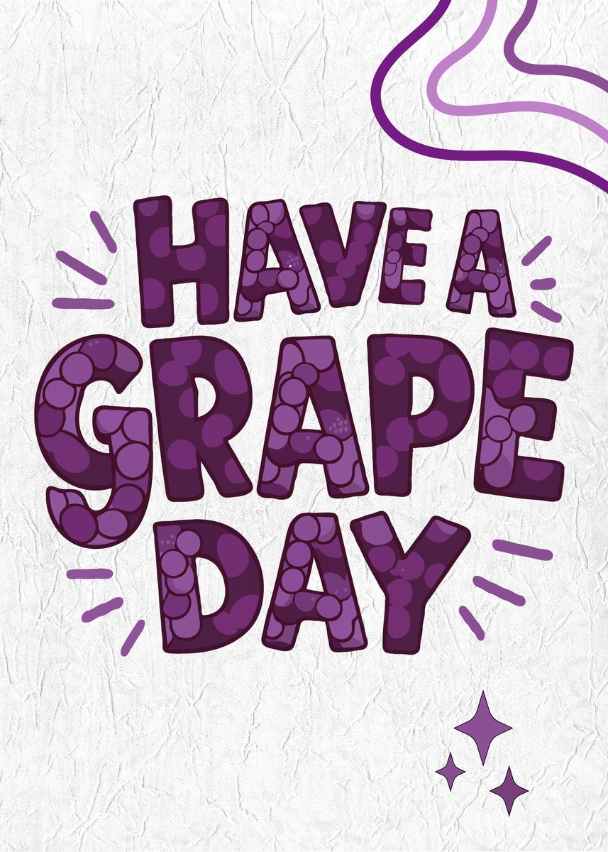 'Have A Grape Day' Poster, picture, metal print, paint by Wyld Tribe ...