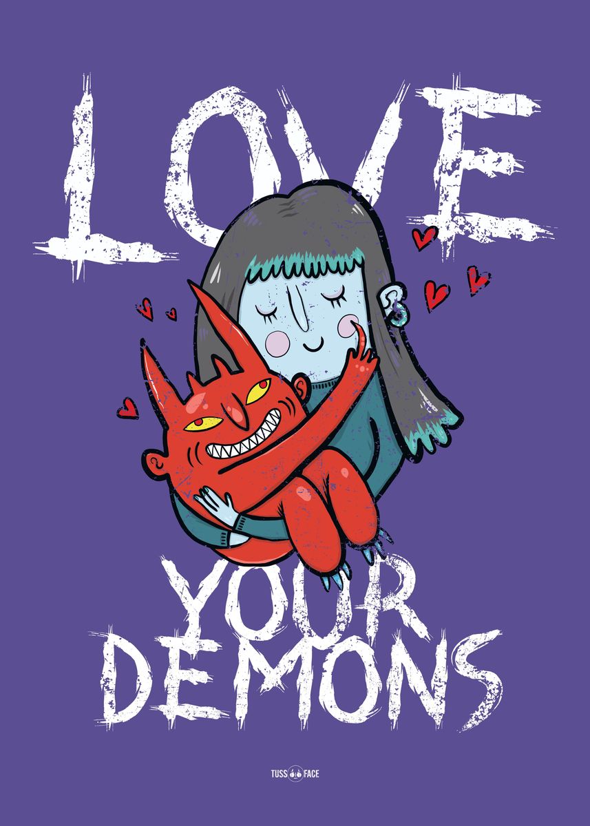 'Love your Demons' Poster, picture, metal print, paint by TussFace ...