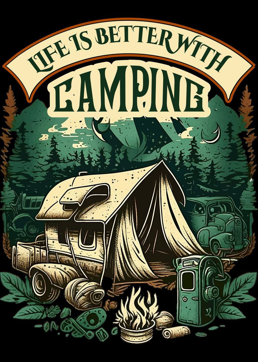 'life is better with camp' Poster, picture, metal print, paint by Mariano Mayert | Displate