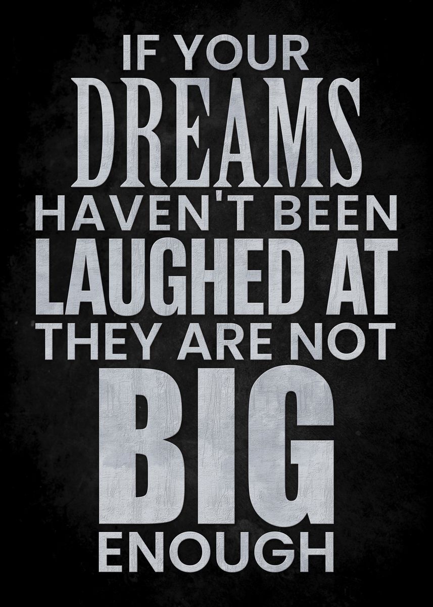 'big your dreams' Poster, picture, metal print, paint by awesome ...