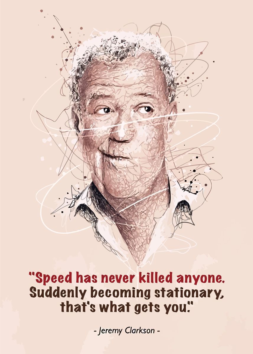 'Jeremy Clarkson Quote' Poster, picture, metal print, paint by My Hero ...