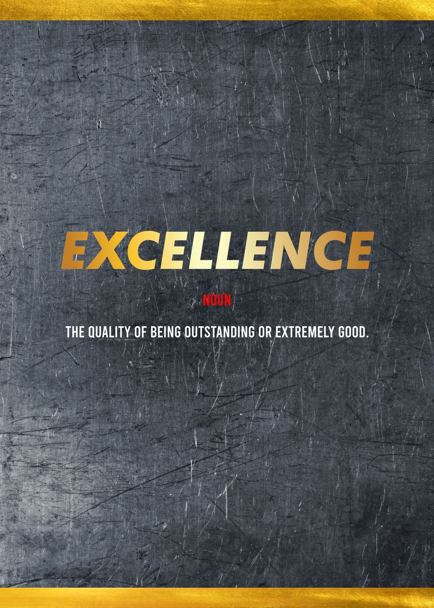 'excellence definition' Poster, picture, metal print, paint by ...