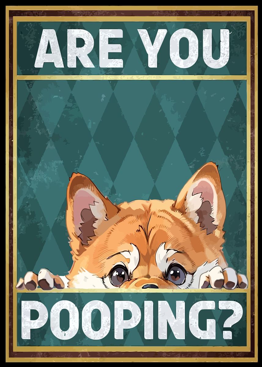 'Are you pooping' Poster, picture, metal print, paint by Jimmy Dg ...