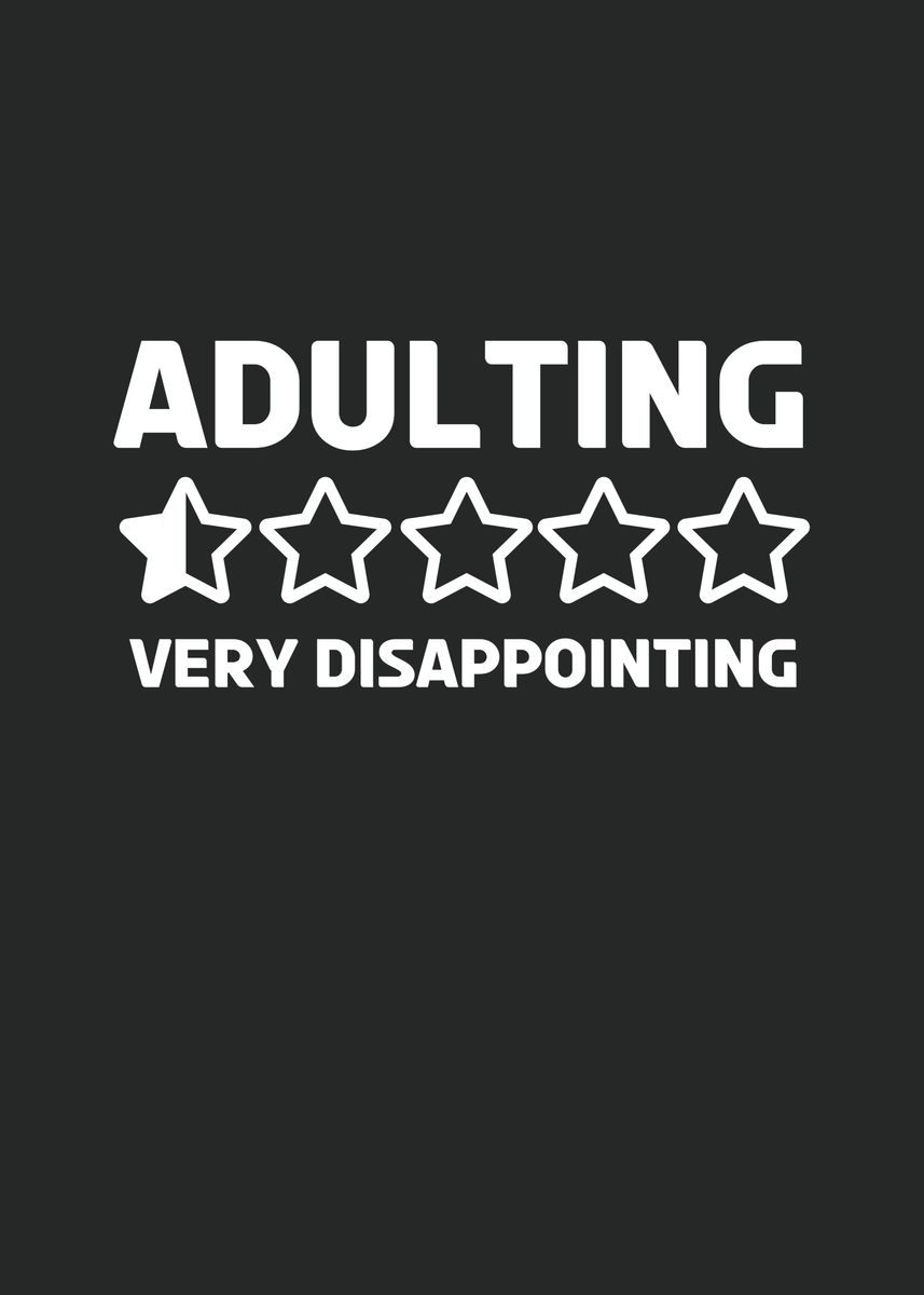 'adult very disappointing' Poster, picture, metal print, paint by EDSON ...