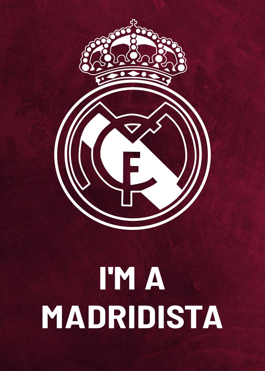'I Am Madridista' Poster, picture, metal print, paint by Fino Grande ...