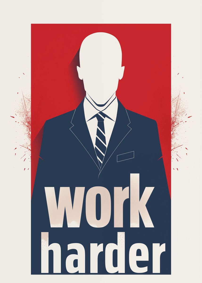 'Work Harder' Poster, picture, metal print, paint by Operator Viking ...