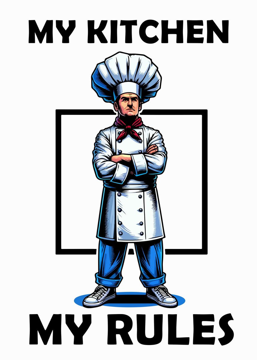 'my kitchen my rules' Poster, picture, metal print, paint by du giang ...
