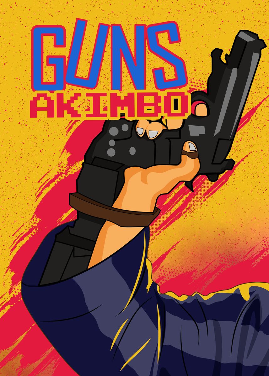 'guns akimbo' Poster, picture, metal print, paint by geeks holic | Displate