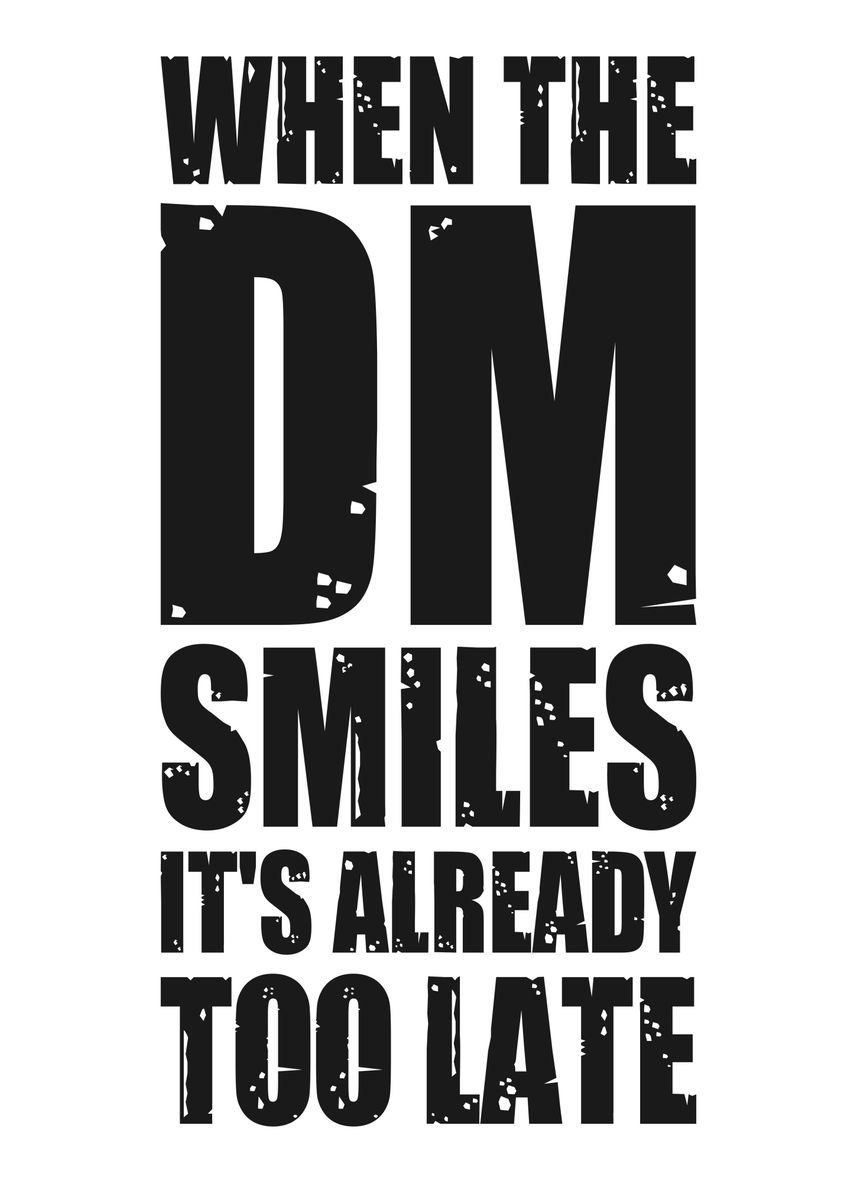 'When The DM Smiles' Poster, picture, metal print, paint by Space ...