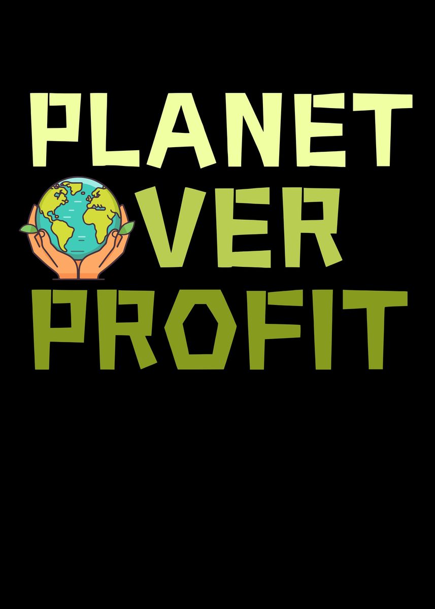 'Planet Over Profit' Poster, picture, metal print, paint by Aisavart ...