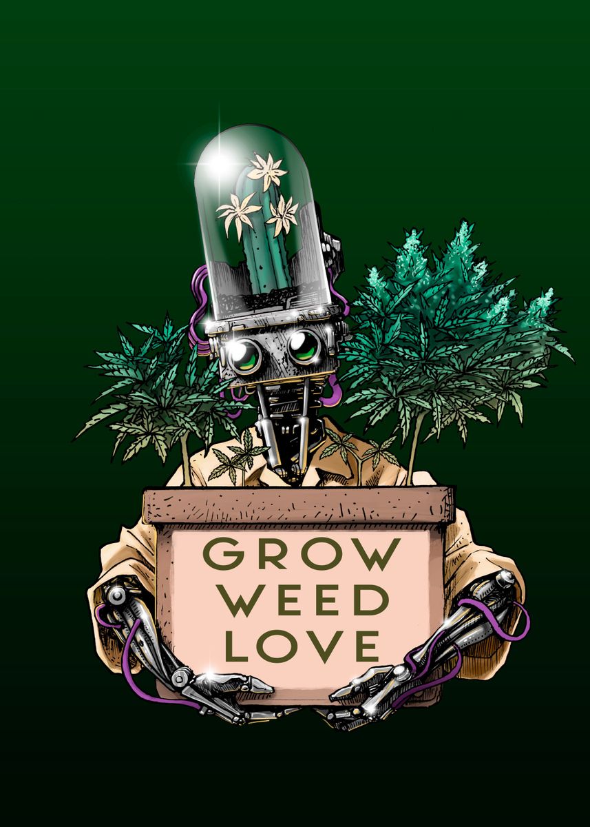 'Grow weed love' Poster, picture, metal print, paint by Julian Bustos ...