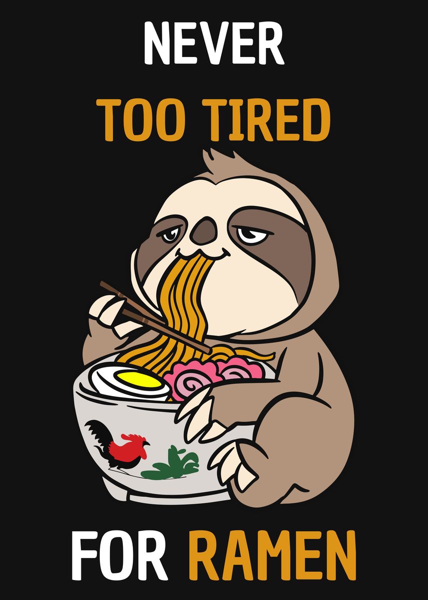'kawaii sloth eating ramen' Poster, picture, metal print, paint by ...