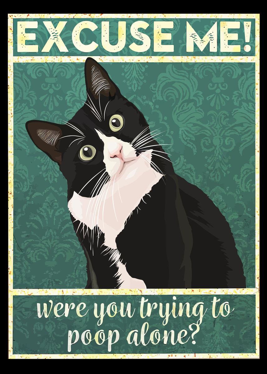 'Excuse Me Funny Quote' Poster, picture, metal print, paint by Jimmy Dg ...