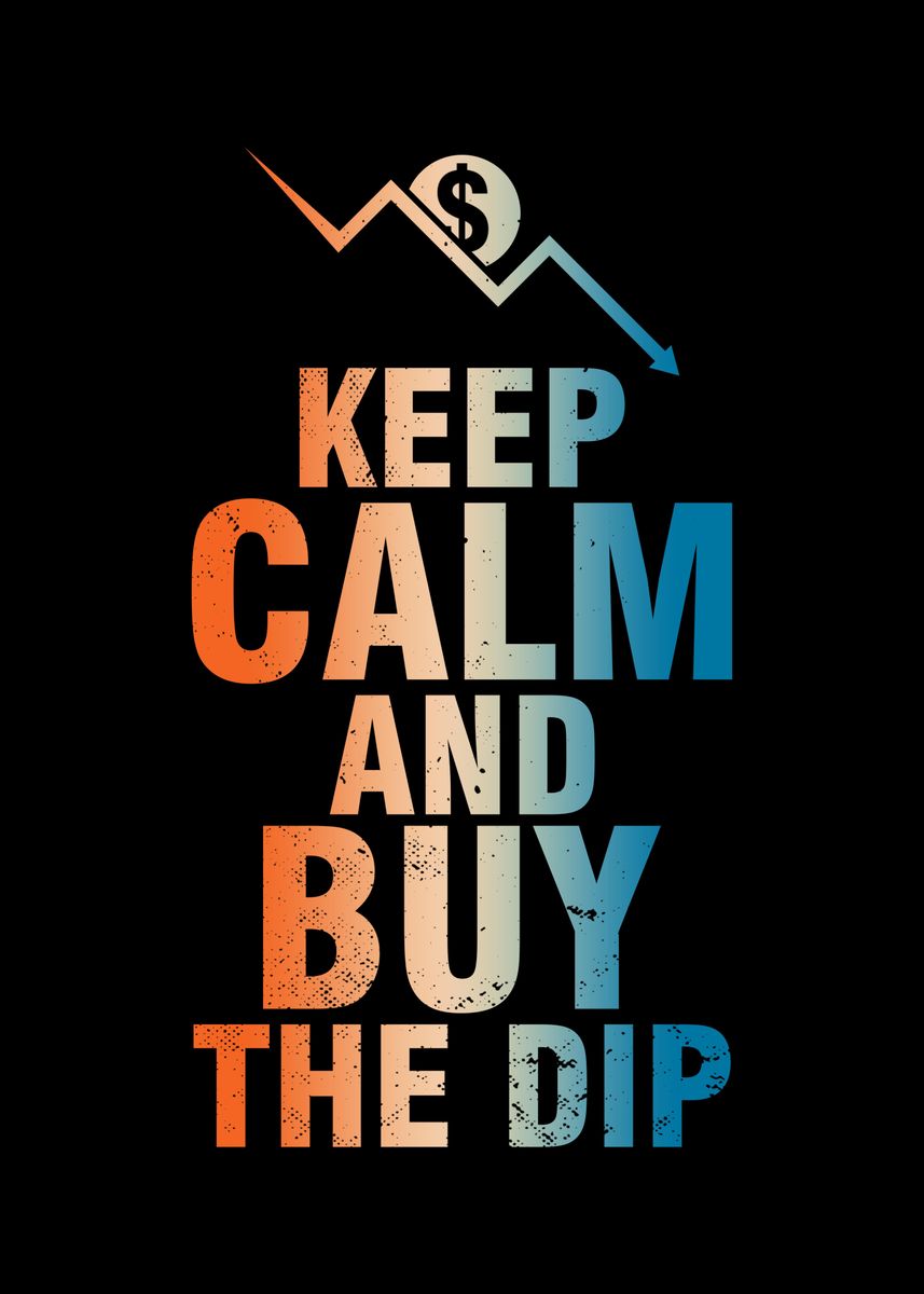 'Keep Calm And Buy The Dip' Poster, picture, metal print, paint by ...