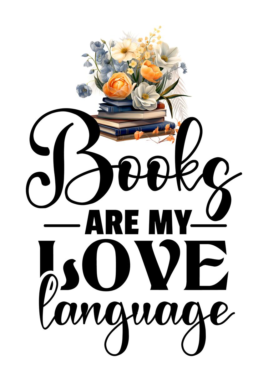 'Books are my love language' Poster, picture, metal print, paint by ...