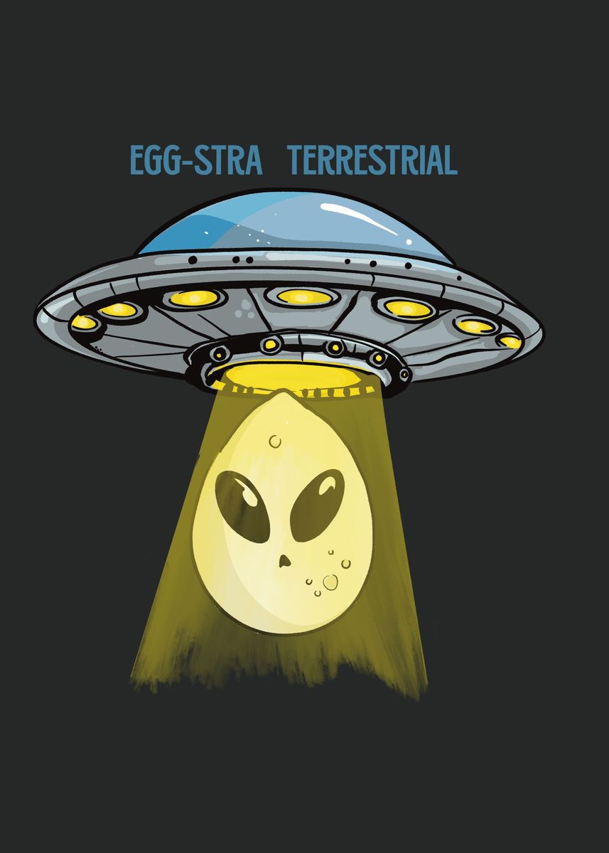 'Egg stra terrestrial funny' Poster, picture, metal print, paint by ...