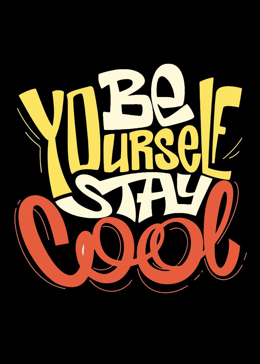 'Motivational Be Yourself' Poster, picture, metal print, paint by That ...