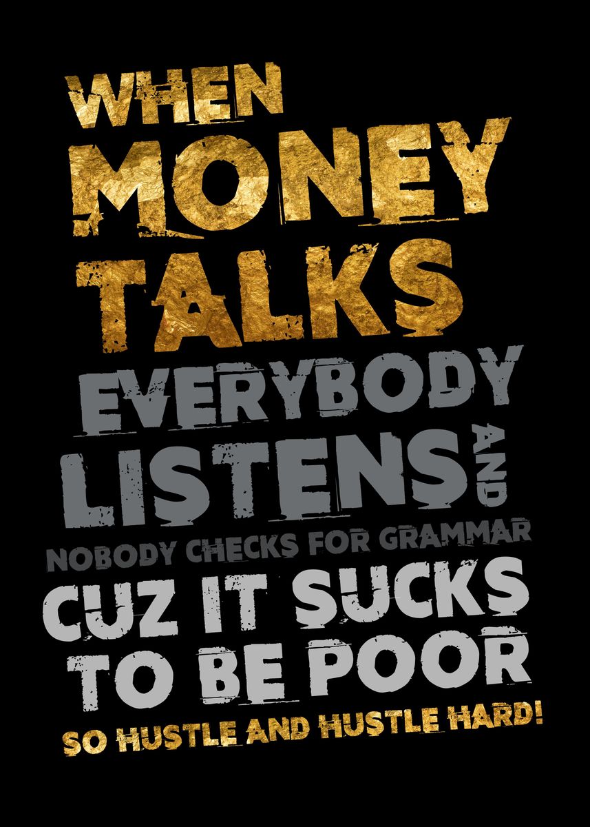 'When Money Talks' Poster, picture, metal print, paint by Pong Lizardo ...