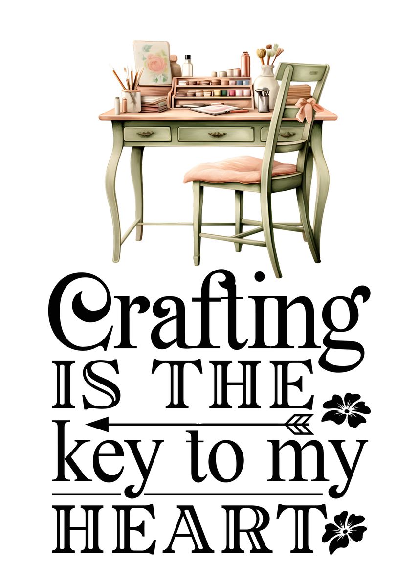 'Crafting key to my heart' Poster, picture, metal print, paint by ...