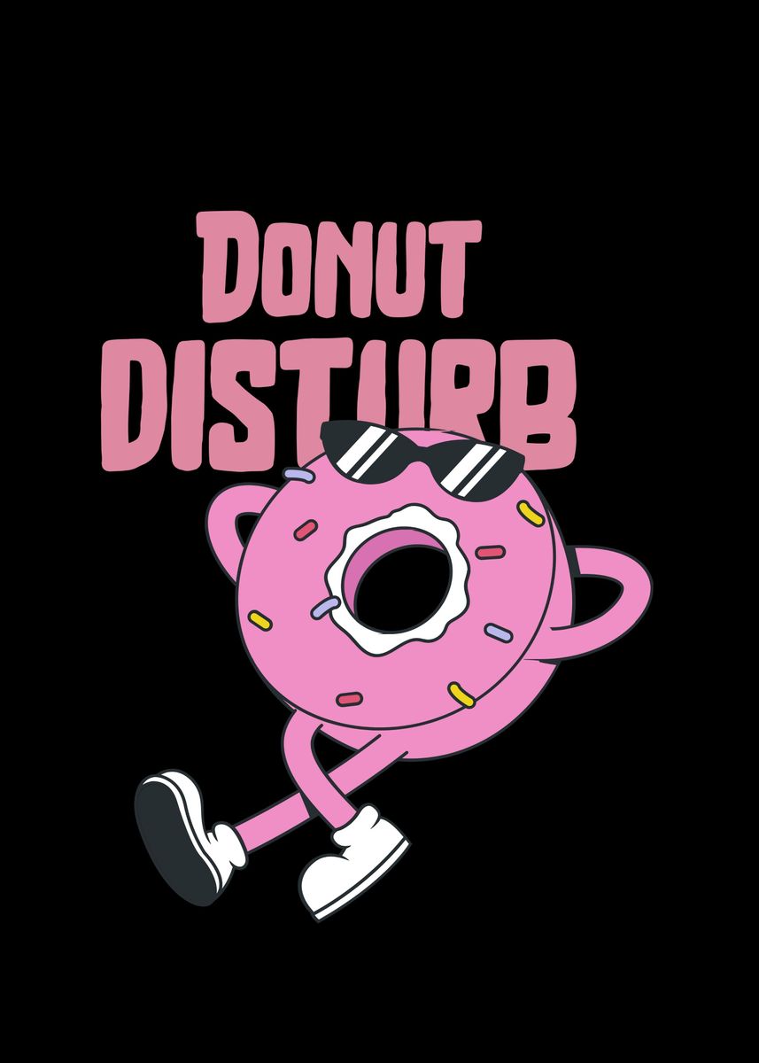 'Donut Disturb' Poster, picture, metal print, paint by EDSON RAMOS ...