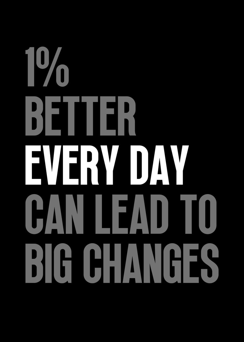 '1 Percent Better Every Day' Poster, picture, metal print, paint by ...