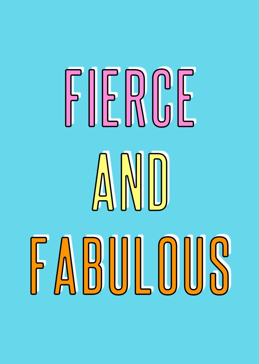 'Fierce and Fabulous' Poster, picture, metal print, paint by Adam ...