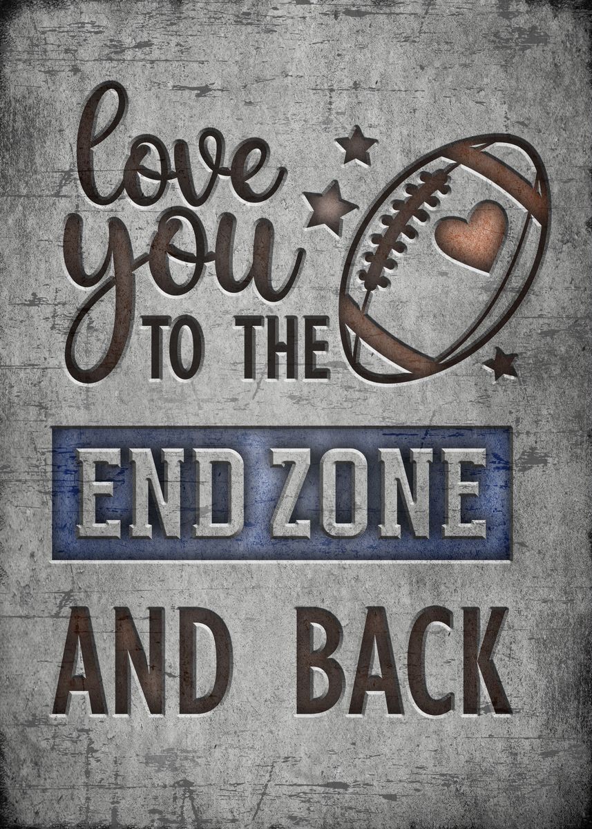 'Love you to the end zone ' Poster, picture, metal print, paint by ...