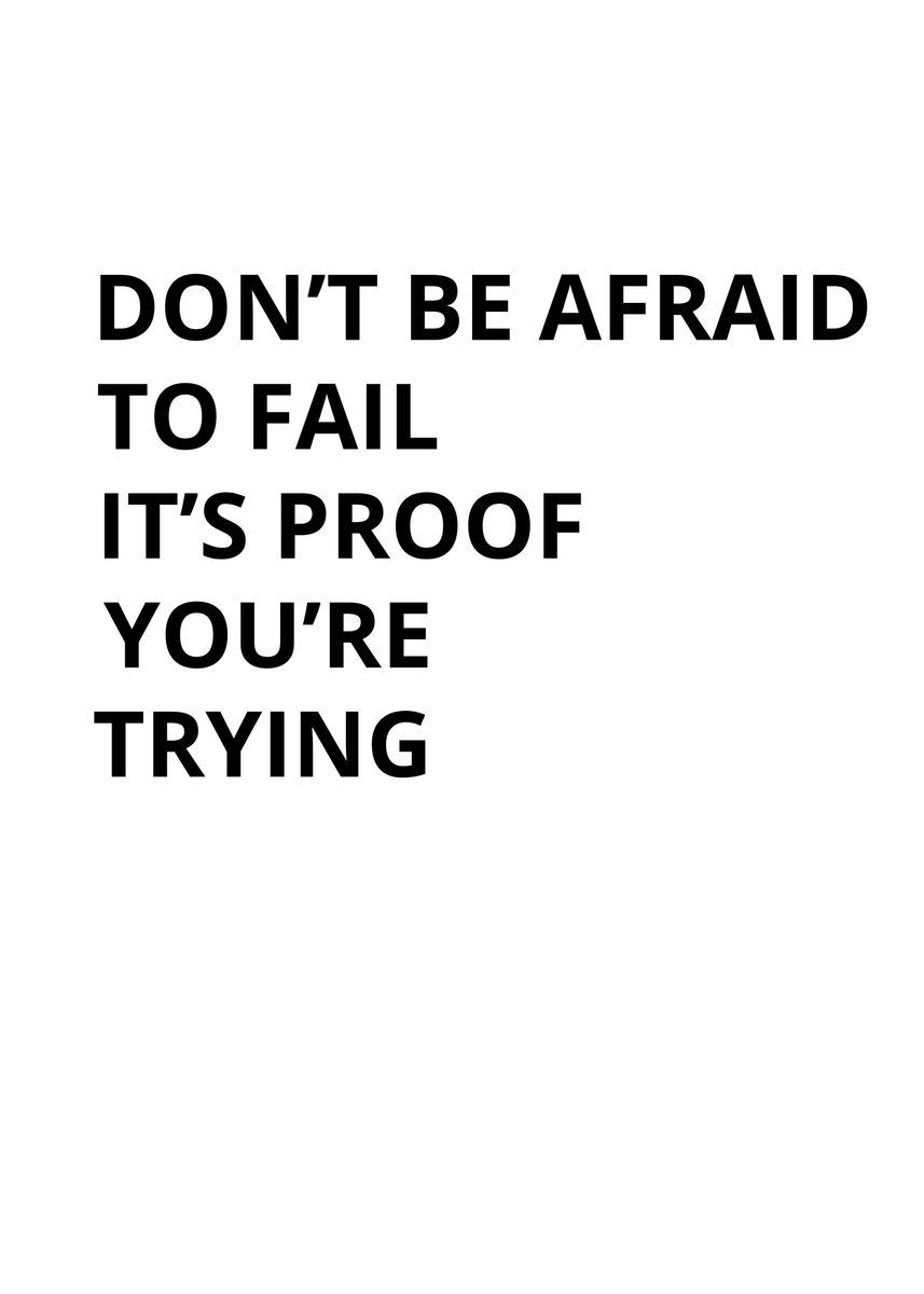 'Don t be afraid to fail ' Poster, picture, metal print, paint by EDSON ...