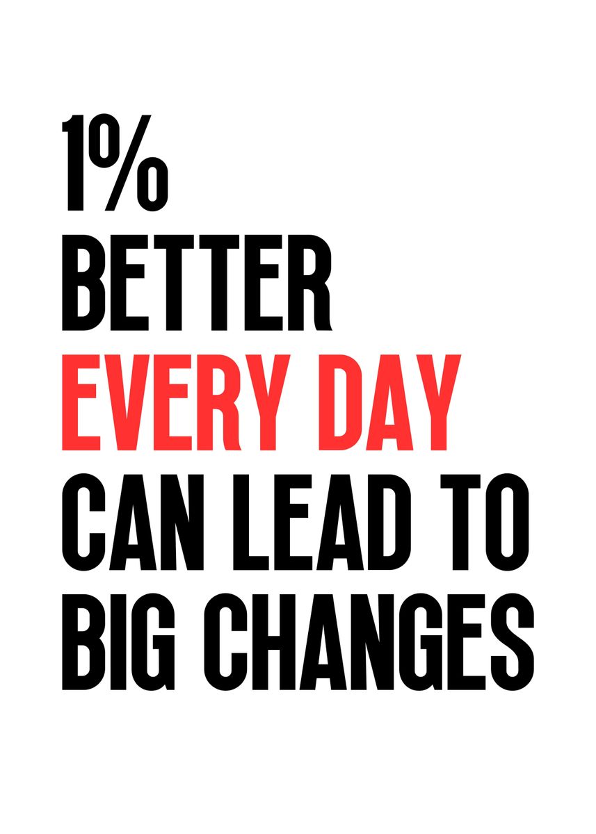 '1 Percent Better Every Day' Poster, picture, metal print, paint by ...