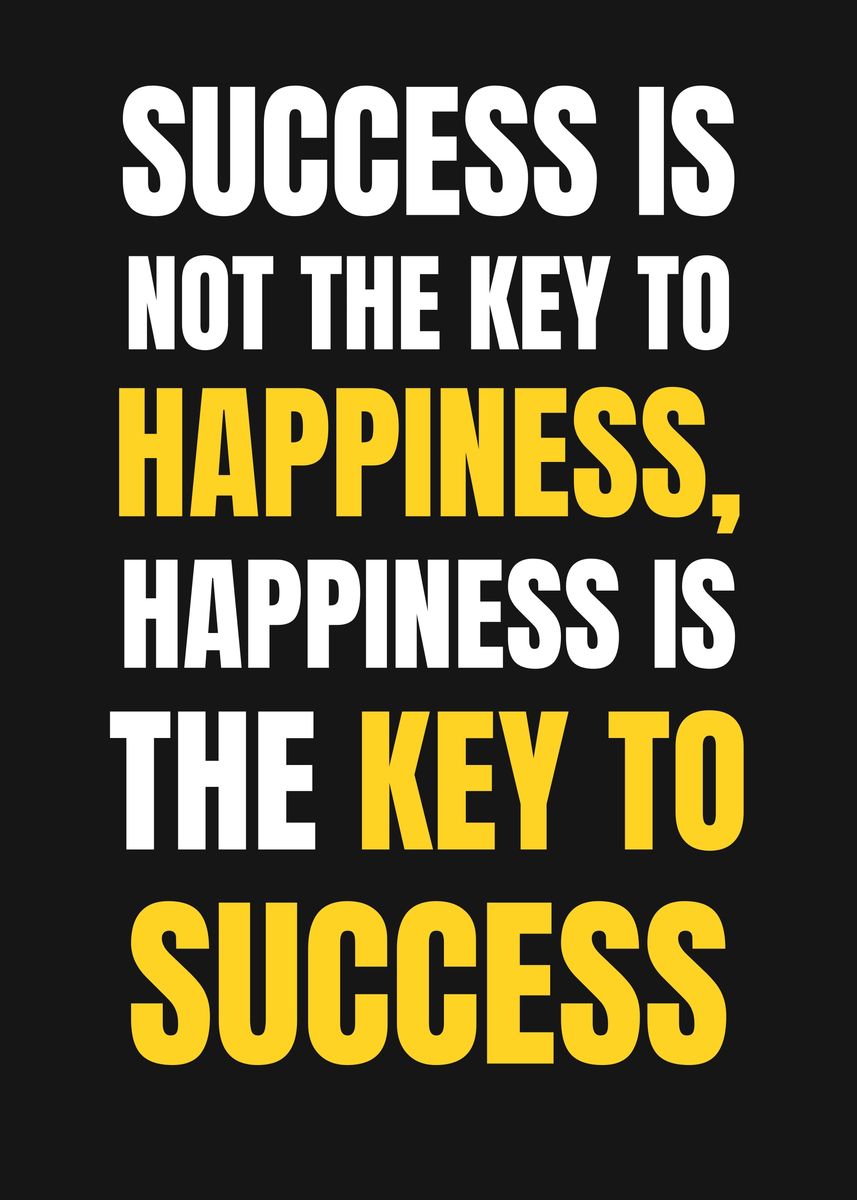 'Success is not Happiness' Poster, picture, metal print, paint by ...