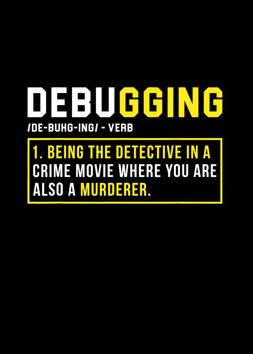 'Programming Debugging' Poster, picture, metal print, paint by Bee Guts ...