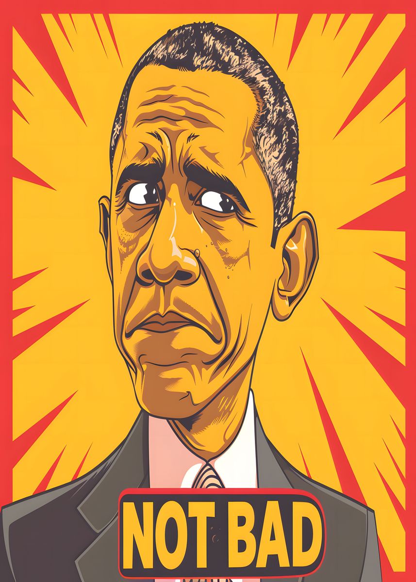 'Obama Not Bad Meme' Poster, picture, metal print, paint by Muhammad ...