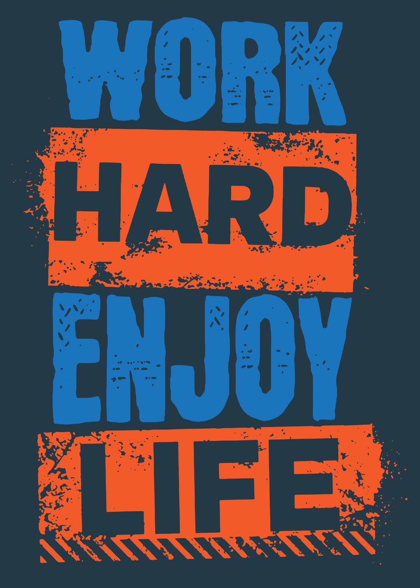 'Work Hard Enjoy Life' Poster, picture, metal print, paint by Quotes ...