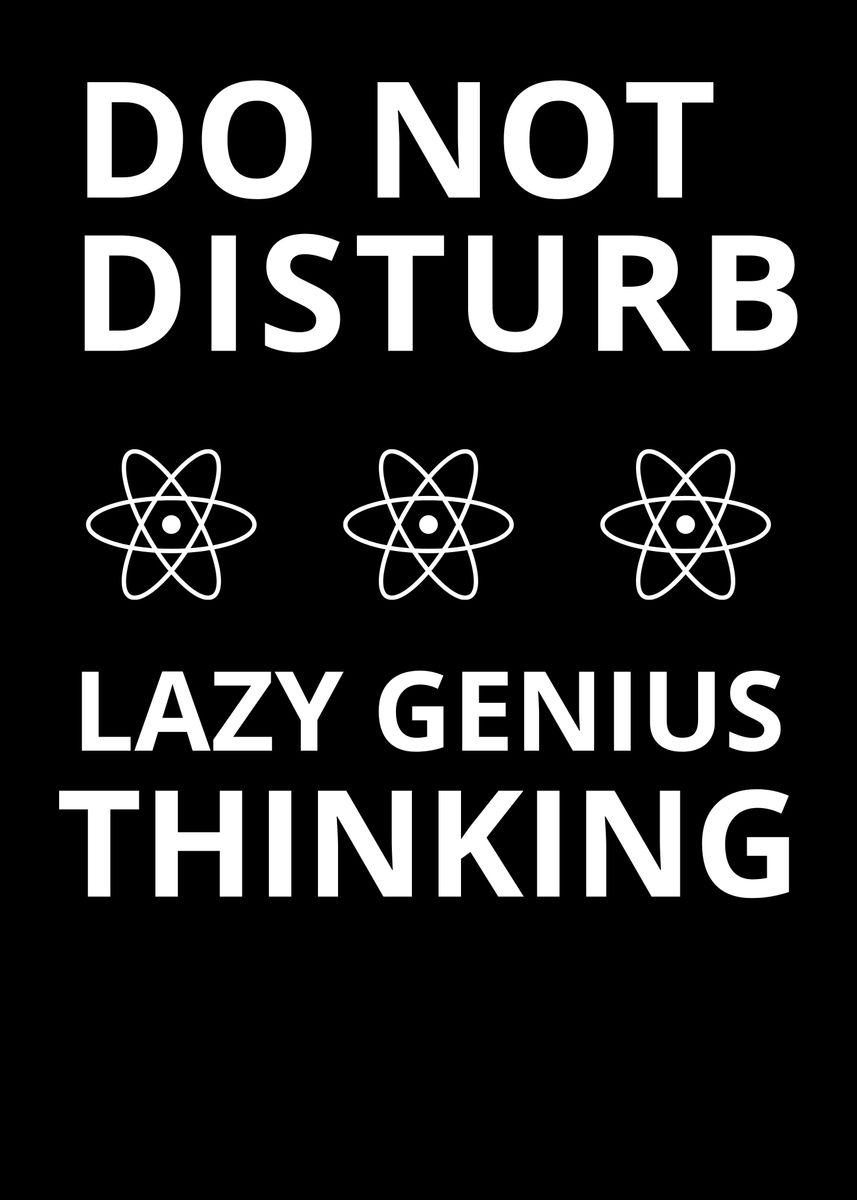 'lazy genius thinking' Poster, picture, metal print, paint by EDSON ...