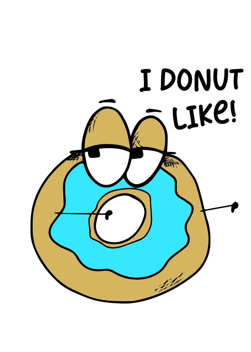 'Funny Donut Picture Saying' Poster, picture, metal print, paint by ...