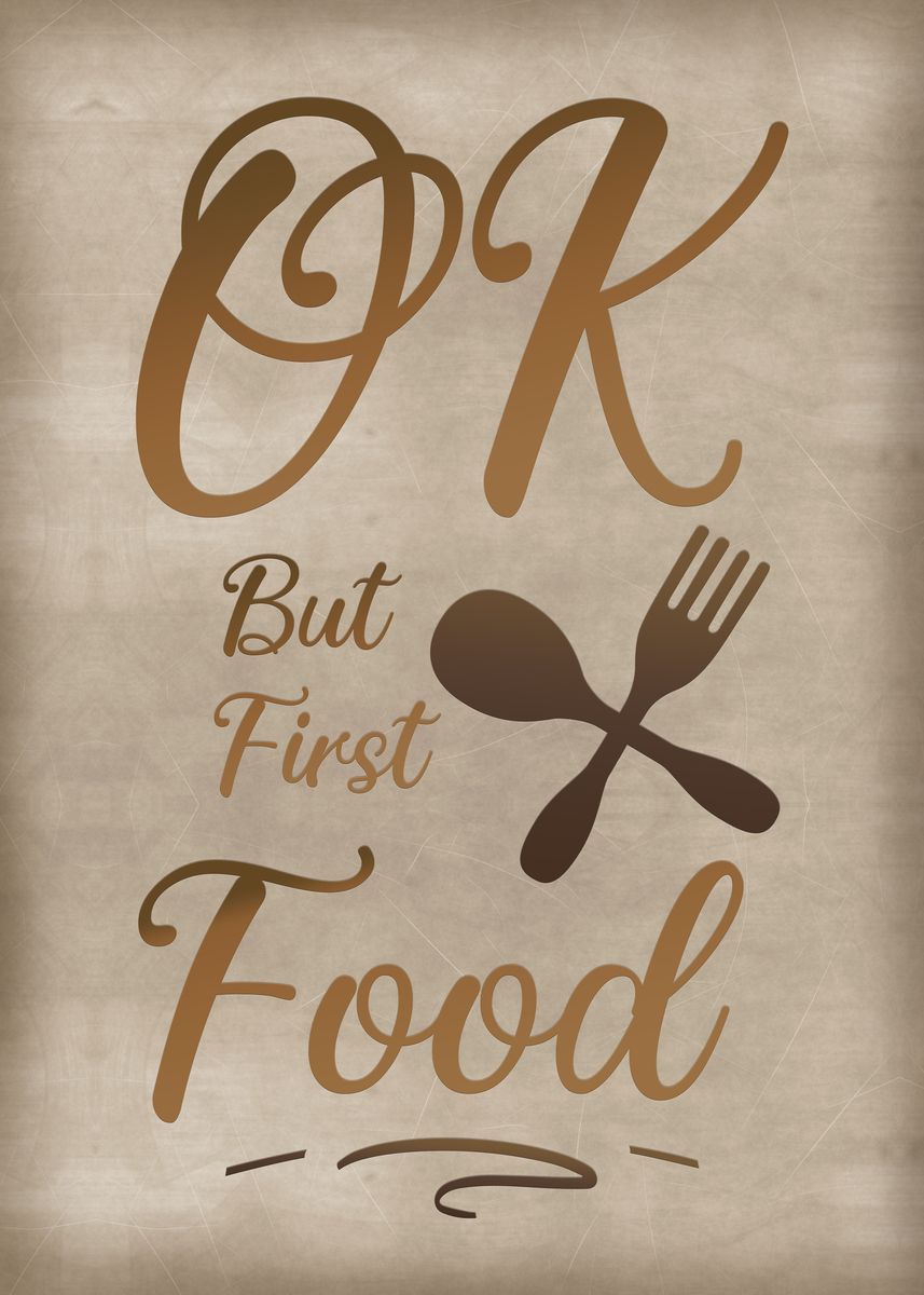 'Ok but first food' Poster, picture, metal print, paint by XandYart ...
