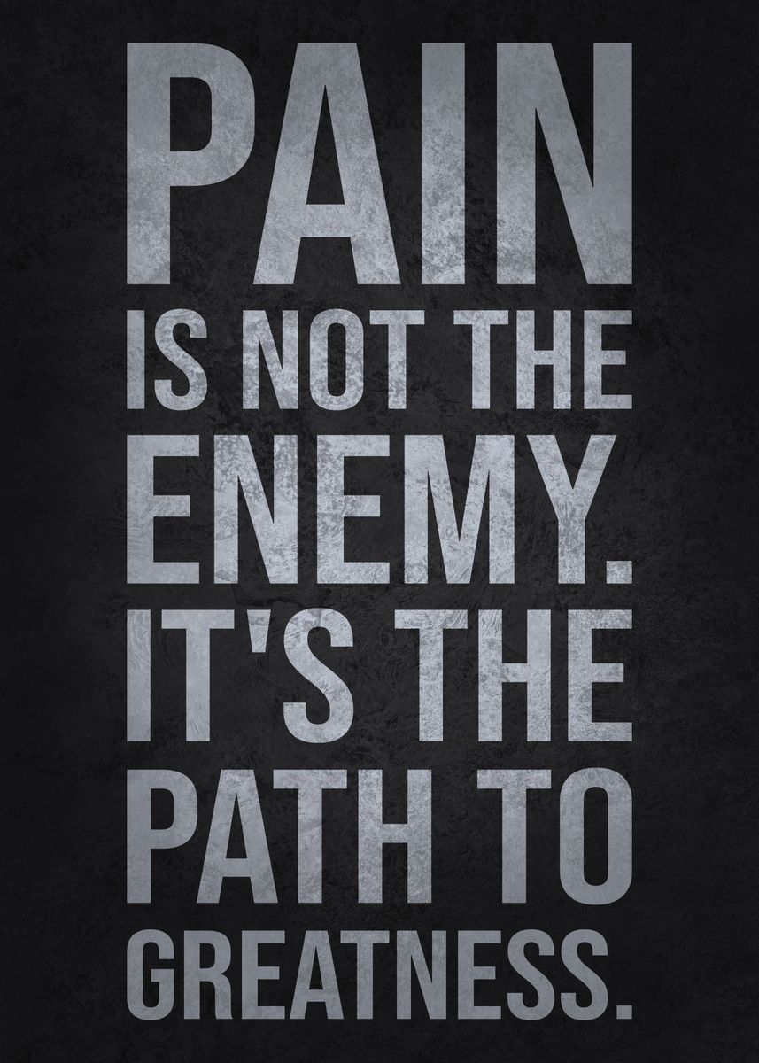 'Pain Is Path To Greatness' Poster, picture, metal print, paint by ...