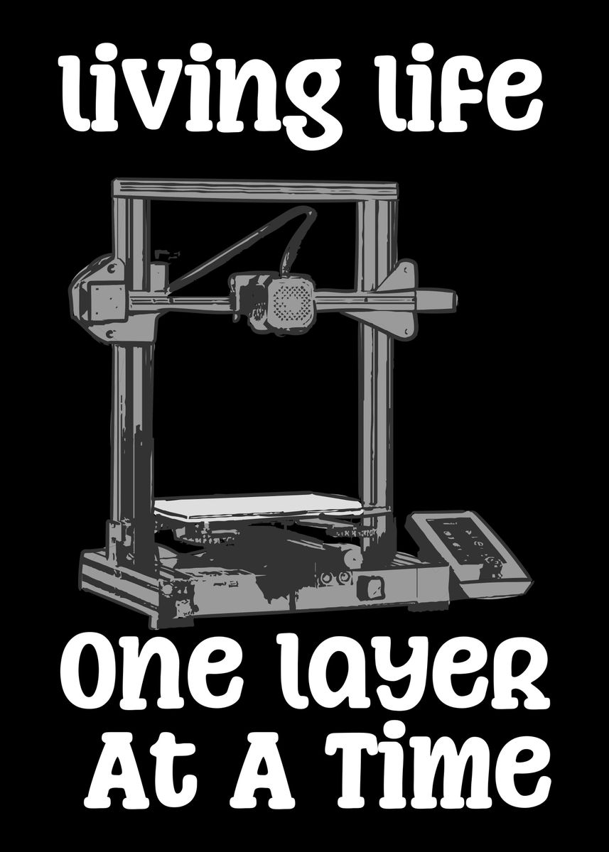 'One Layer At A Time 3D Pri' Poster, picture, metal print, paint by ...