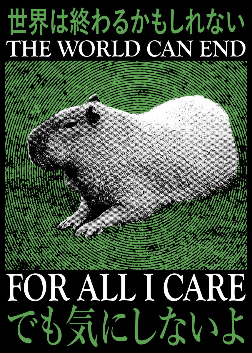 'The World Can End Capybara' Poster, picture, metal print, paint by ...