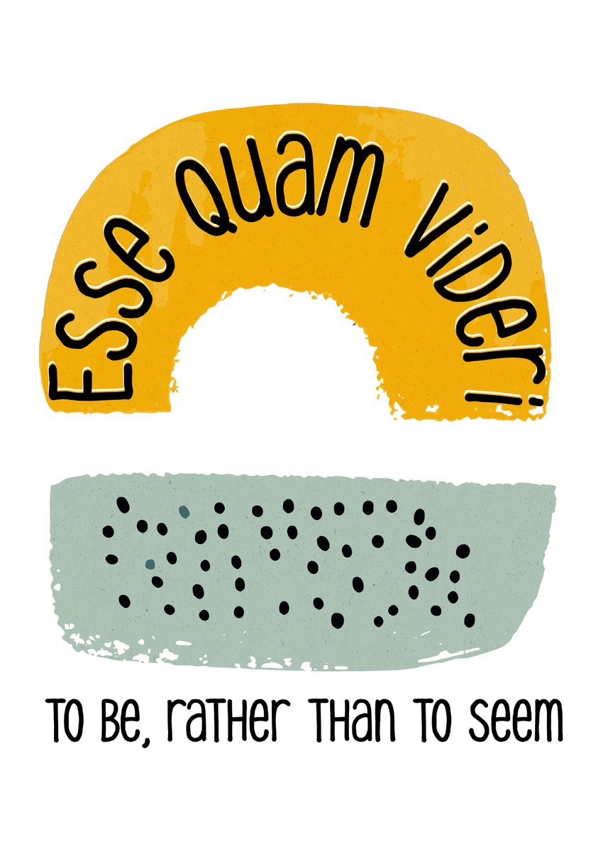 'Esse Quam Videri Latin' Poster, picture, metal print, paint by Jovana ...