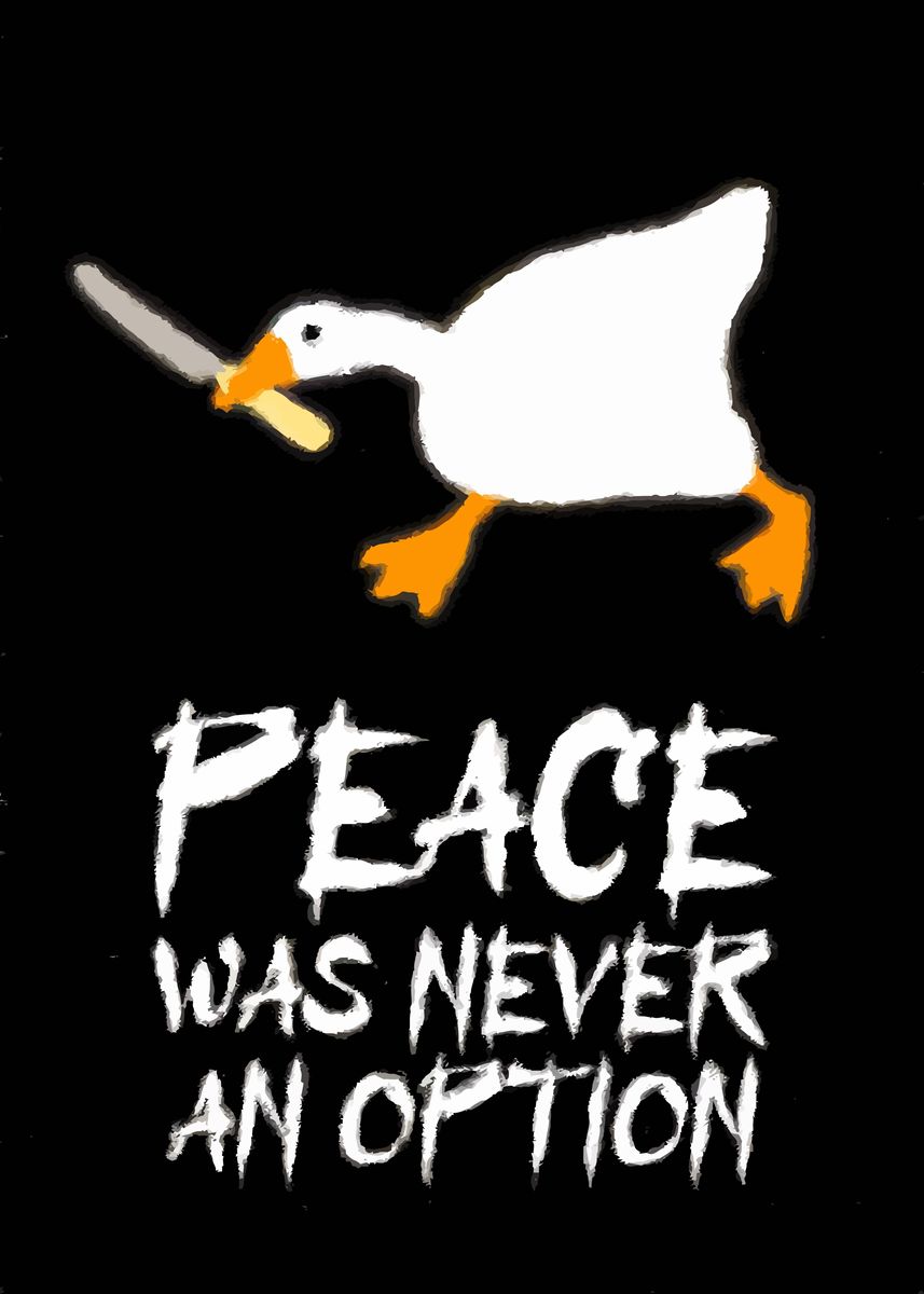 'Goose Peace Never Option' Poster, picture, metal print, paint by Goose ...
