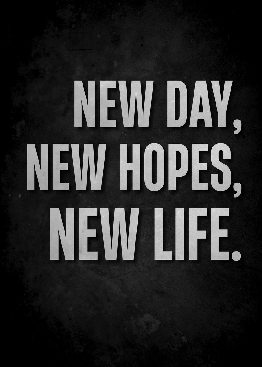 'new day new hopes new life' Poster, picture, metal print, paint by ...