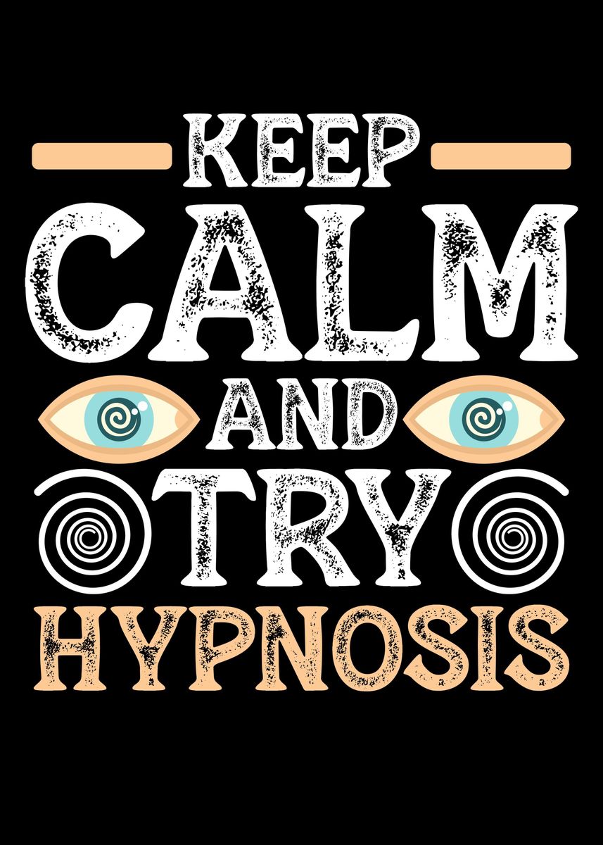 'Keep Calm And Try Hypnosis' Poster, picture, metal print, paint by ...
