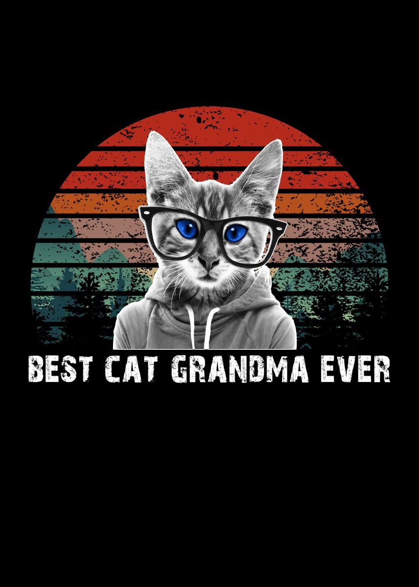 'best cat grandma ever' Poster, picture, metal print, paint by Yacoub ...